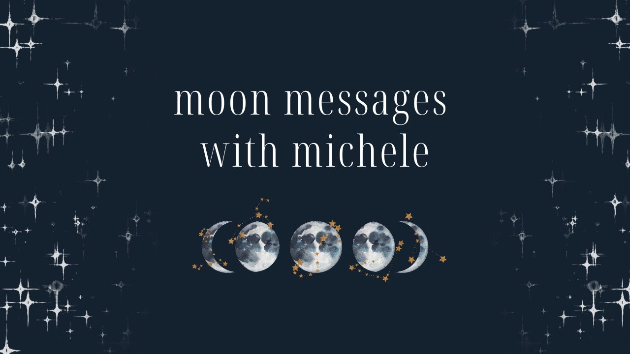 moon messages with michele - YouTube