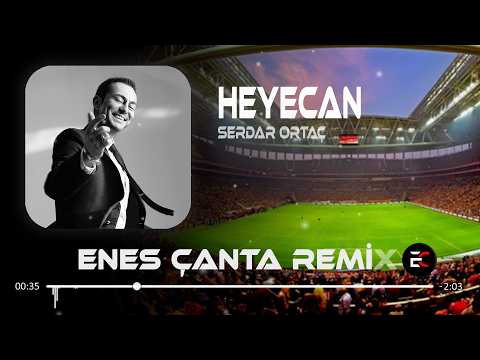 Aradım Seni Çıkıp Sokaklara (Enes Çanta & Hamza Ayaz Remix) Serdar Ortaç - Heyecan