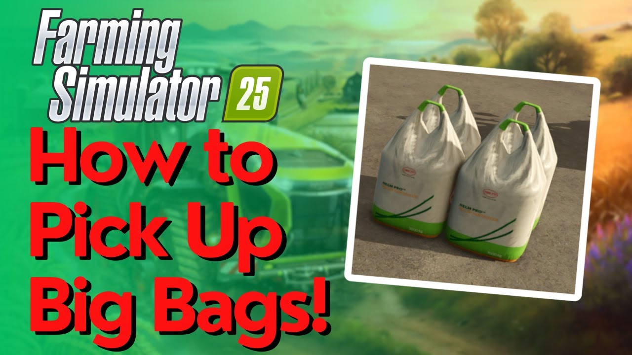 How To Pick Up & Transport Big Bags in Farming Simulator 25 - YouTube