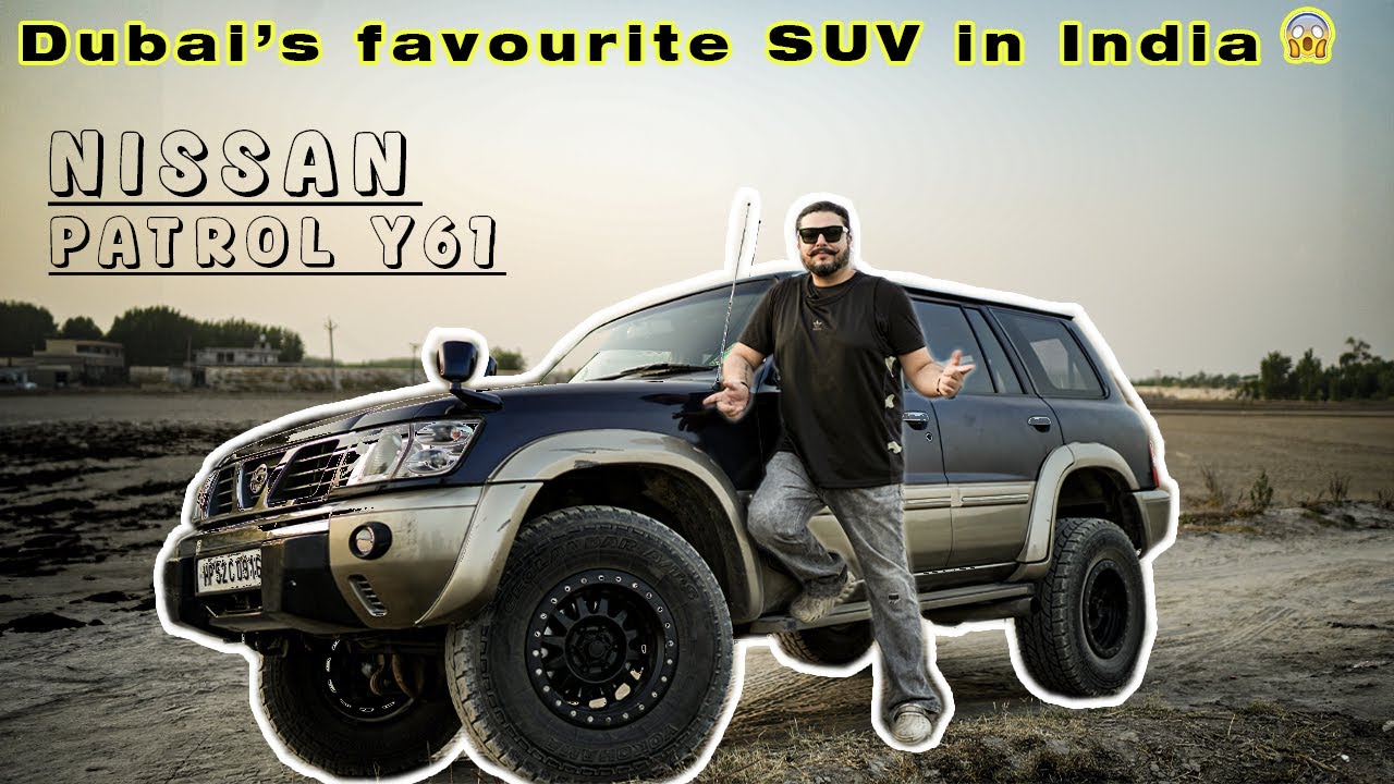 Dubai's Favorite SUV in India - Nissan Patrol Y61! | Paras Sunda Vlogs ...