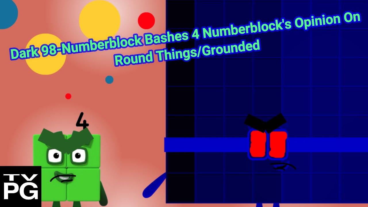 Dark 98-Numberblock Bashes 4 Numberblock’s Opinion On Round Things ...