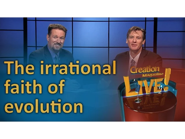The Irrational Faith of Evolution · Videos · Creation.com