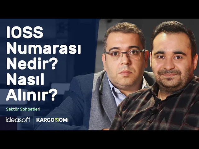IOSS Numarası Nedir? IOSS Numarası Nasıl Alınır? | IdeaSoft