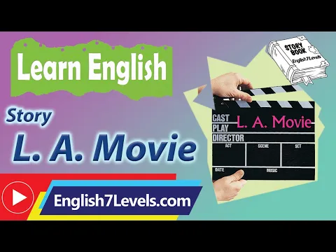 L. A. Movie - English7Levels