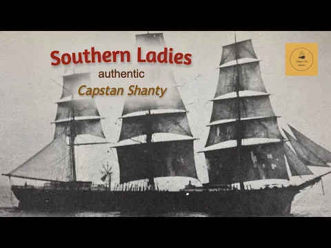 Southern Ladies - Traditional Sea Shanties