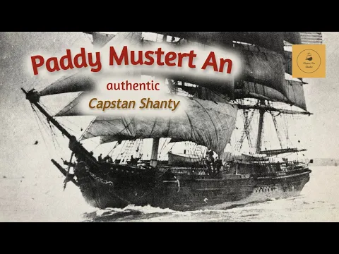 Paddy Mustert An - Traditional Sea Shanties