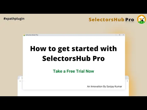 How to get started with SelectorsHub Pro - SelectorsHub