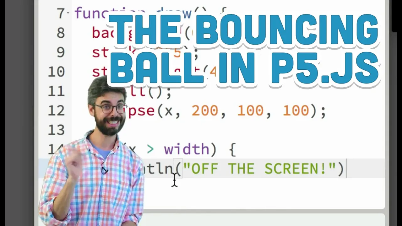 3.2: The Bouncing Ball - p5.js Tutorial | Video Summary and Q&A | Glasp