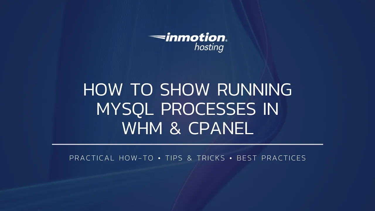 How To Show Mysql Processes Inmotion Hosting
