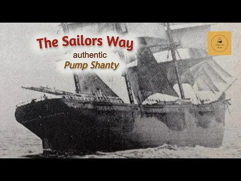 The Sailors Way - Traditional Sea Shanties