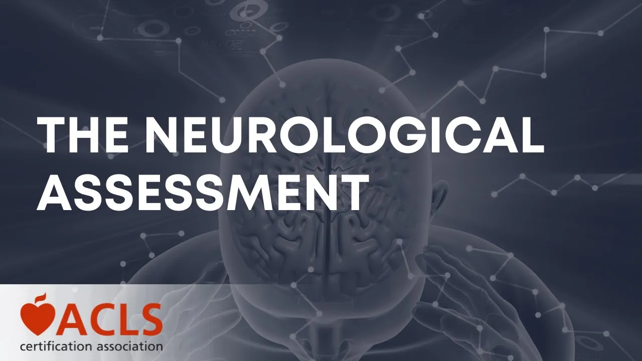 What is the Neurological Assessment? | ACLS Video | ACLS Certification ...