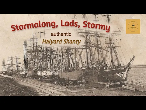 Stormalong Lads Stormy - Traditional Sea Shanties