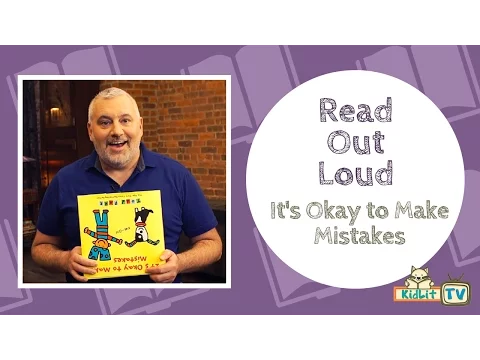 Read Out Loud | It’s Okay to Make Mistakes - KidLit TV