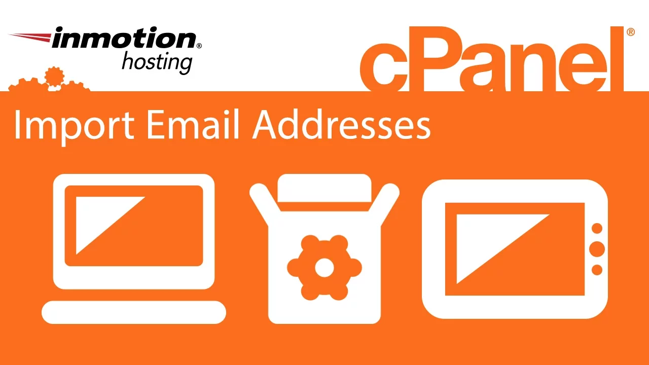How to Import Email Accounts and Forwarders into cPanel | InMotion Hosting