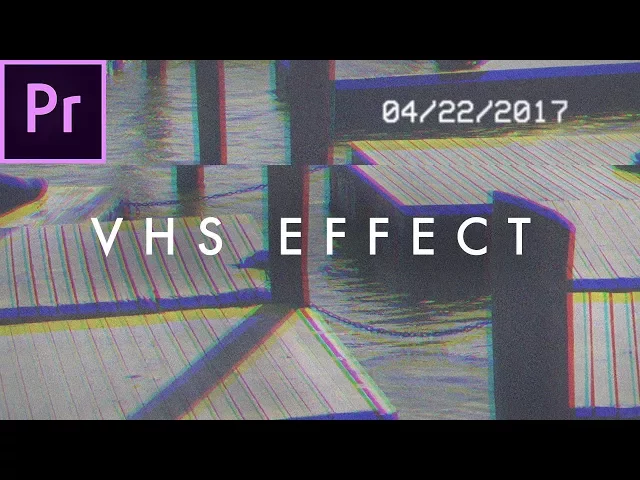 How to Add VHS Effect to Video — Tutorials & Effect Downloads