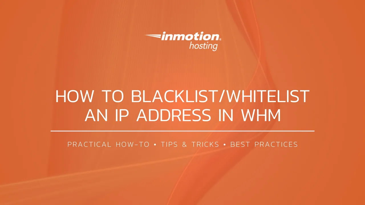 How to Blacklist/Whitelist an IP Address in WHM Explained