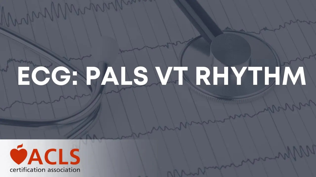 PALS Videos | Advanced Lessons & Training | ACLS Certification Association