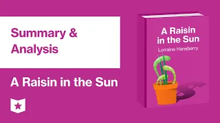A Raisin in the Sun by Lorraine Hansberry | Summary & Analysis