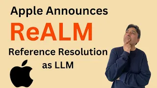Apple Announces ReALM - Reference Resolution as LLM