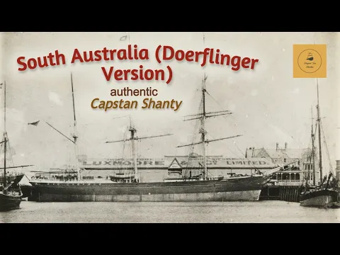 South Australia (Doerflinger Version) - Traditional Sea Shanties
