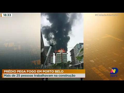 Prédio pega fogo em Porto Belo, mais de 25 pessoas trabalhavam na ...
