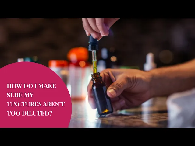 Transcript of Why Your Tinctures Are Too Weak (And How to Fix Them ...