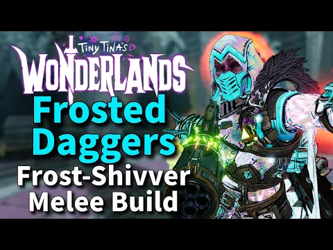 Frosted Daggers Build - Tiny Tina's Wonderlands » MentalMars