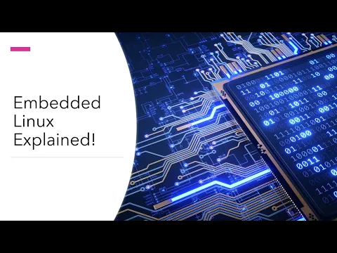 Video: Embedded Linux Explained..!!