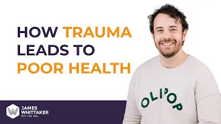 How chronic trauma leads to poor health | OLIPOP founder Ben Goodwin on ...