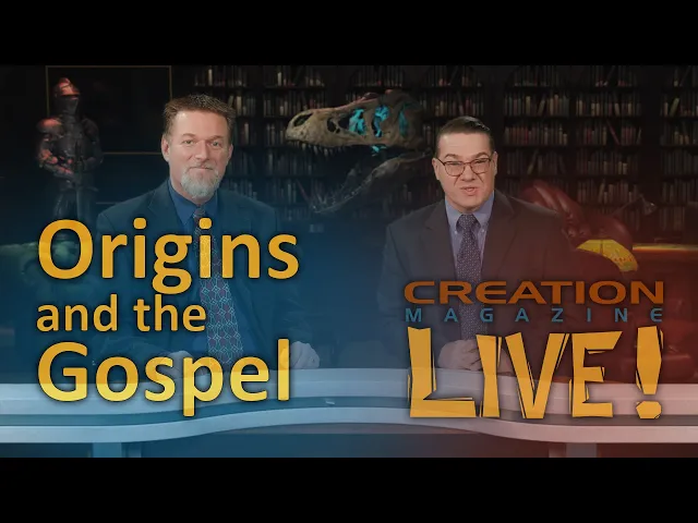 Origins and the Gospel (Creation Magazine LIVE! 8-02) · Videos ...