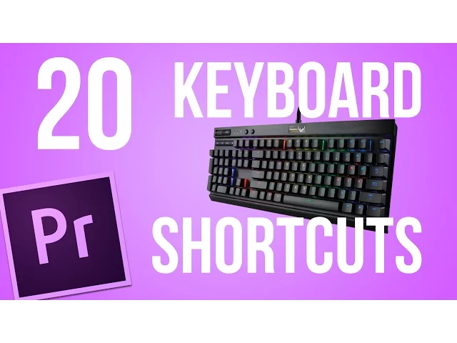 Adobe Premiere Pro Keyboard Shortcuts — The Ultimate Guide