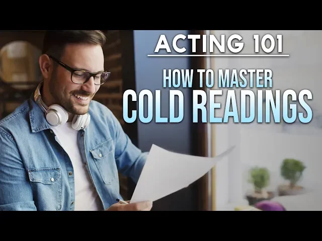 What is a Cold Reading — Audition and Acting Tips